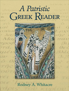 A Patristic Greek Reader – Reading and Studying Koine Greek